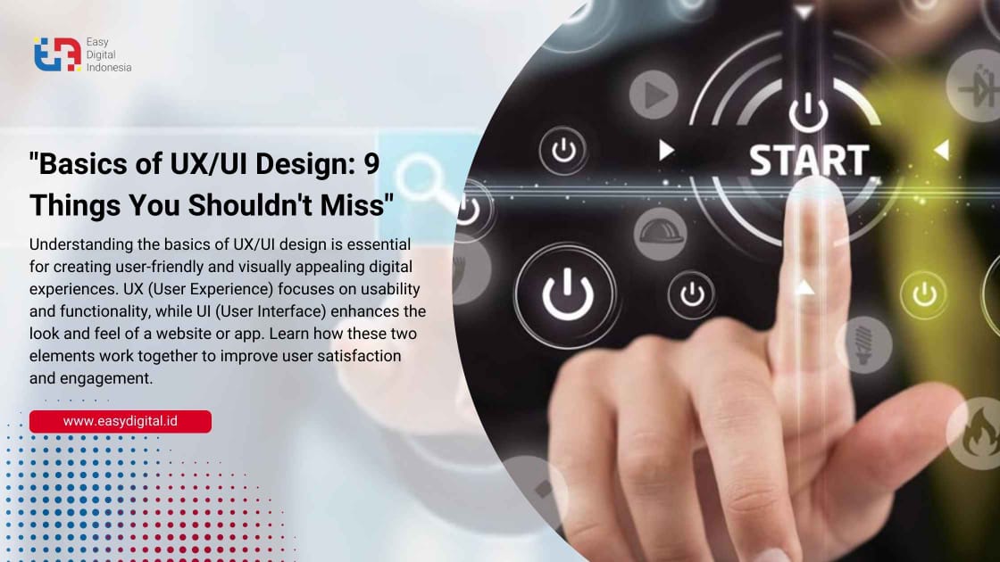Basics of UX/UI Design: 9 Things You Shouldn’t Miss - EASY DIGITAL