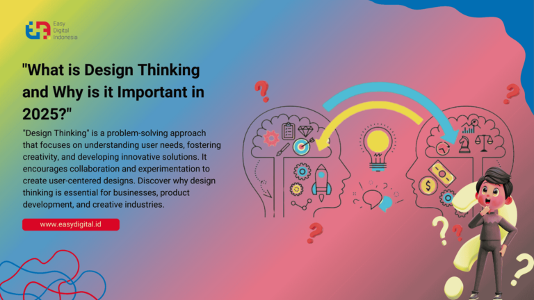 What is Design Thinking and Why is it Important in 2025?